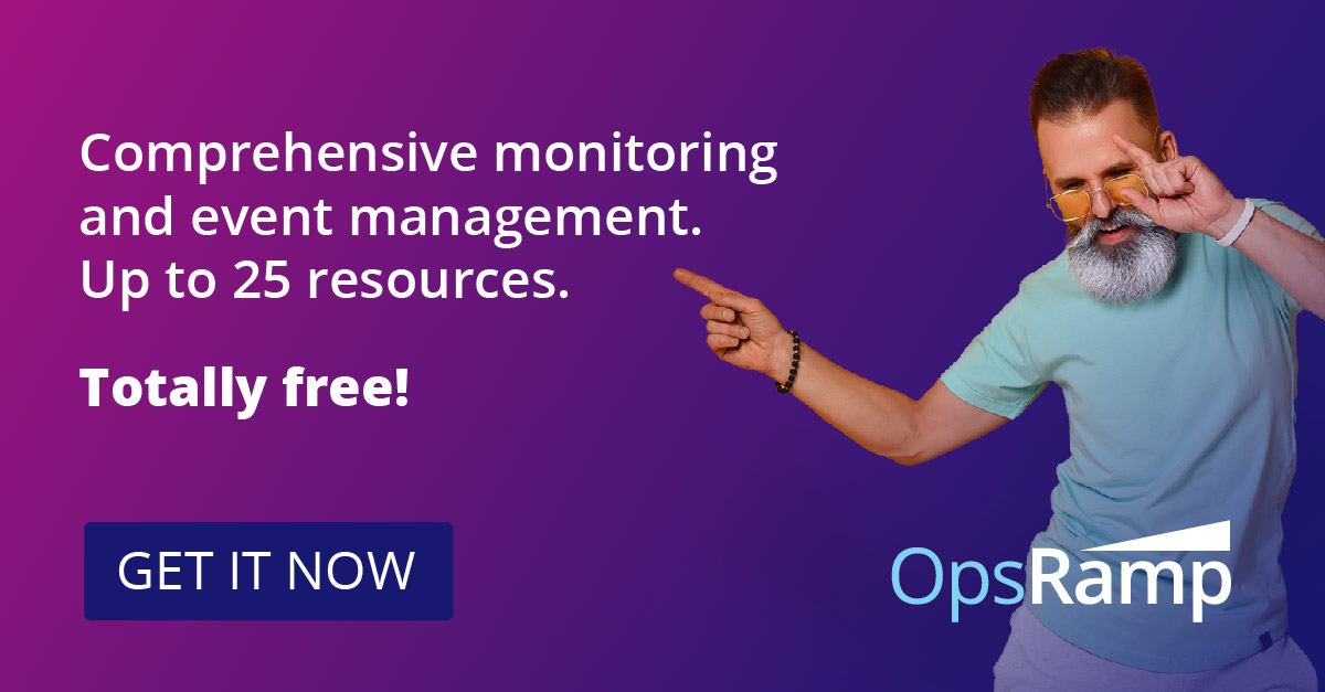 OpsRamp For Free - Start Modernizing Your IT Operations Today